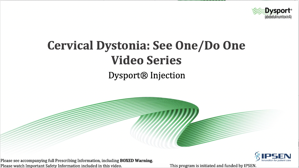 View Dysport® Videos On Spasticity & Cervical Dystonia