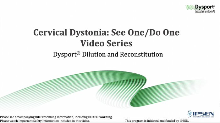 View Dysport® Videos On Spasticity & Cervical Dystonia